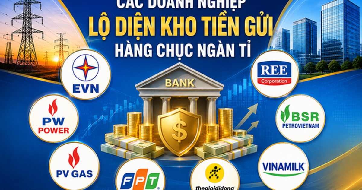Không riêng EVN, nhiều "ông lớn" cũng có hàng chục ngàn tỉ đồng gửi ...