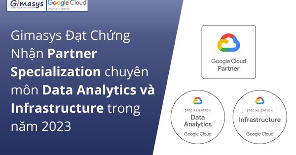 Gimasys cùng lúc đạt hai chứng nhận Google Cloud Specialization trong năm 2023