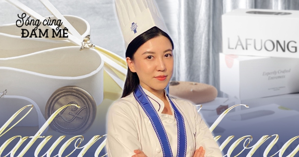 Founder thương hiệu bánh ngọt Pháp cao cấp LaFuong: Động lực của tôi là ...