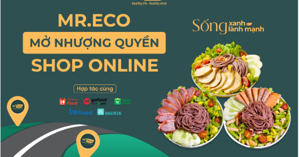 Kinh doanh đồ ăn Eatclean cùng Mr.Eco - Thượng hiệu hàng đầu trong thị trường Healthy Food