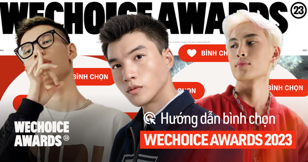 Cổng bình chọn WeChoice Awards 2023 chính thức mở: Đây là cách để bạn ...