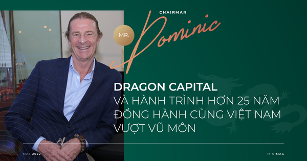 Dragon Capital và hành trình hơn 25 năm đồng hành cùng Việt Nam vượt vũ môn